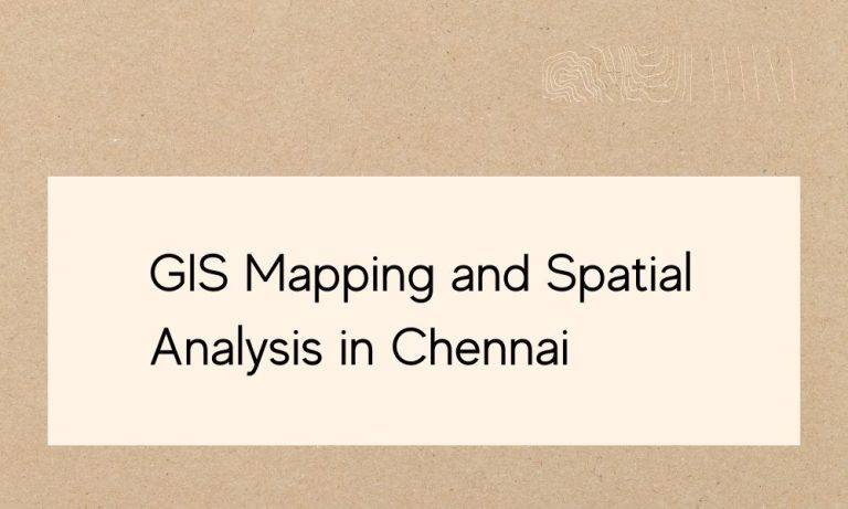 GIS Mapping and Spatial Analysis in Chennai | Velciti